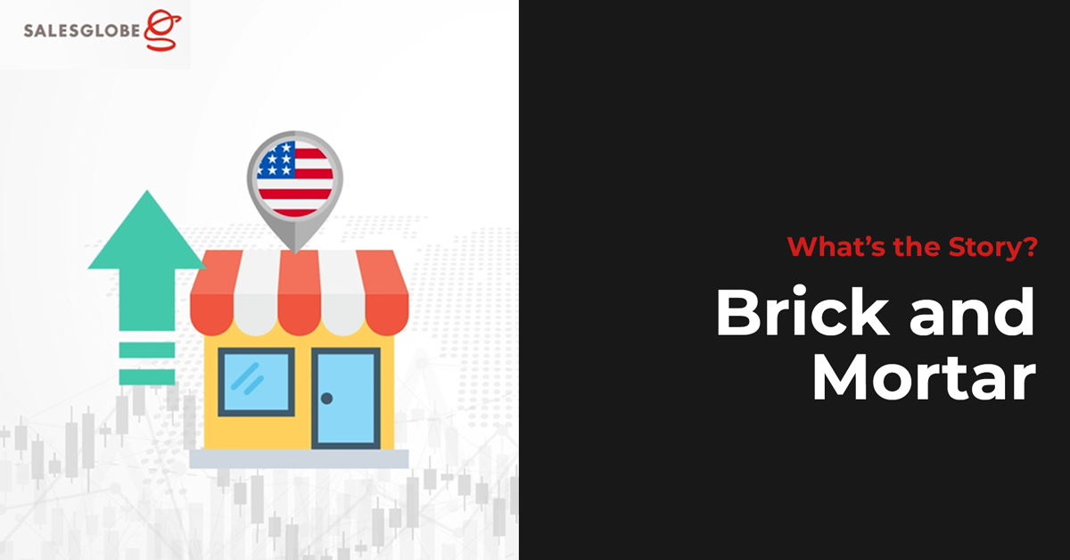 What's the Story? Brick and Mortar - SalesGlobe